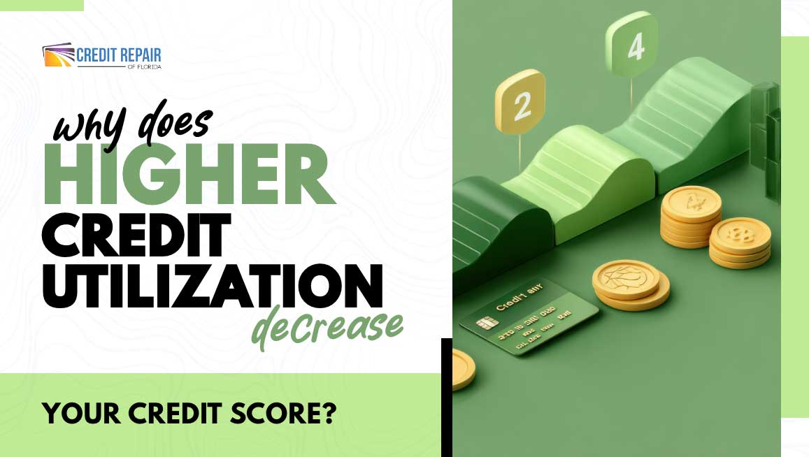 Why Does Higher Credit Utilization Decrease Your Credit Score? - Credit ...
